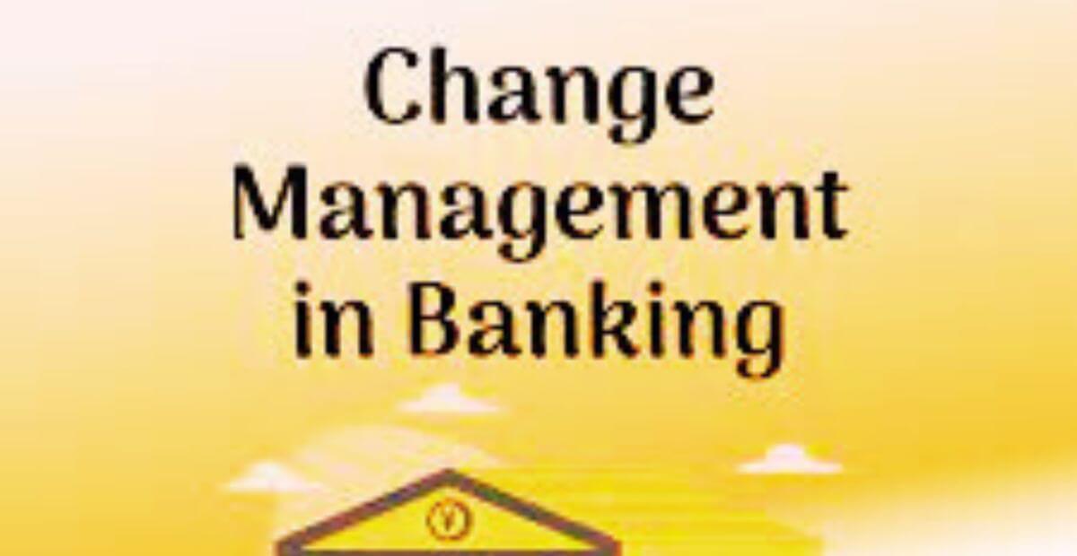Change Management in Banking Industry - C Management