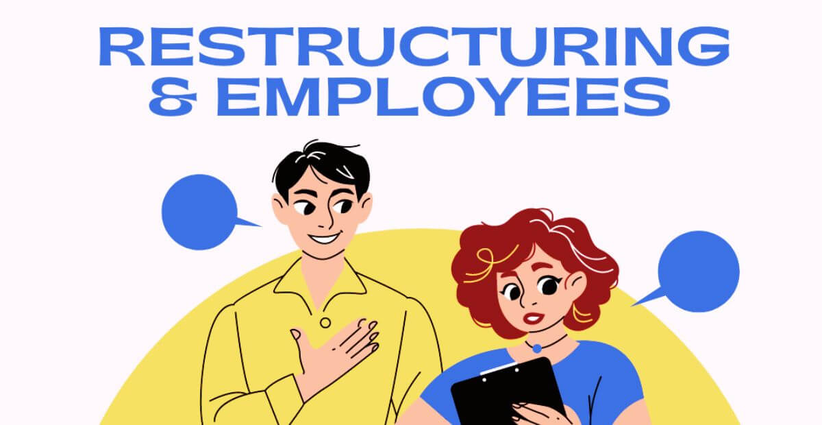 How Restructuring Impacts Employees - C Management